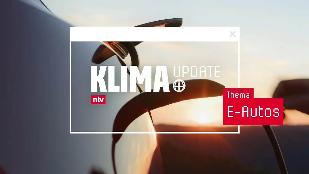 Das aktuelle ntv Klima Update: E-Autos und Elektromobiltät